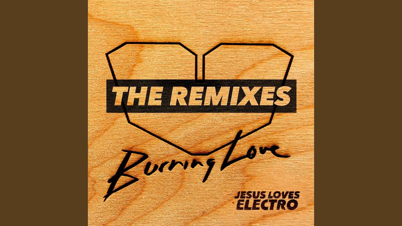 Burning Love (Levi Whalen Remix) - YouTube Music