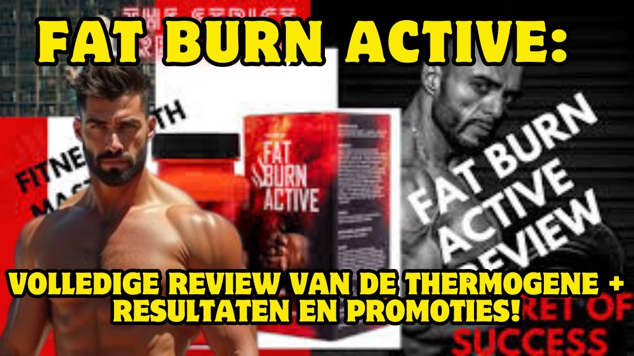 Fat Burn Active, Fat Burn Active Werkt, (DE VOLLEDIGE WAARHEID) Fat ...