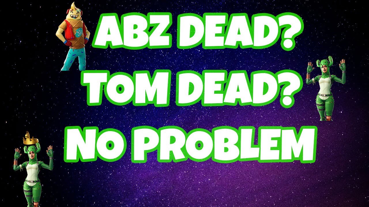 Abz Dead? Tom Dead? No Problem 👑 - YouTube