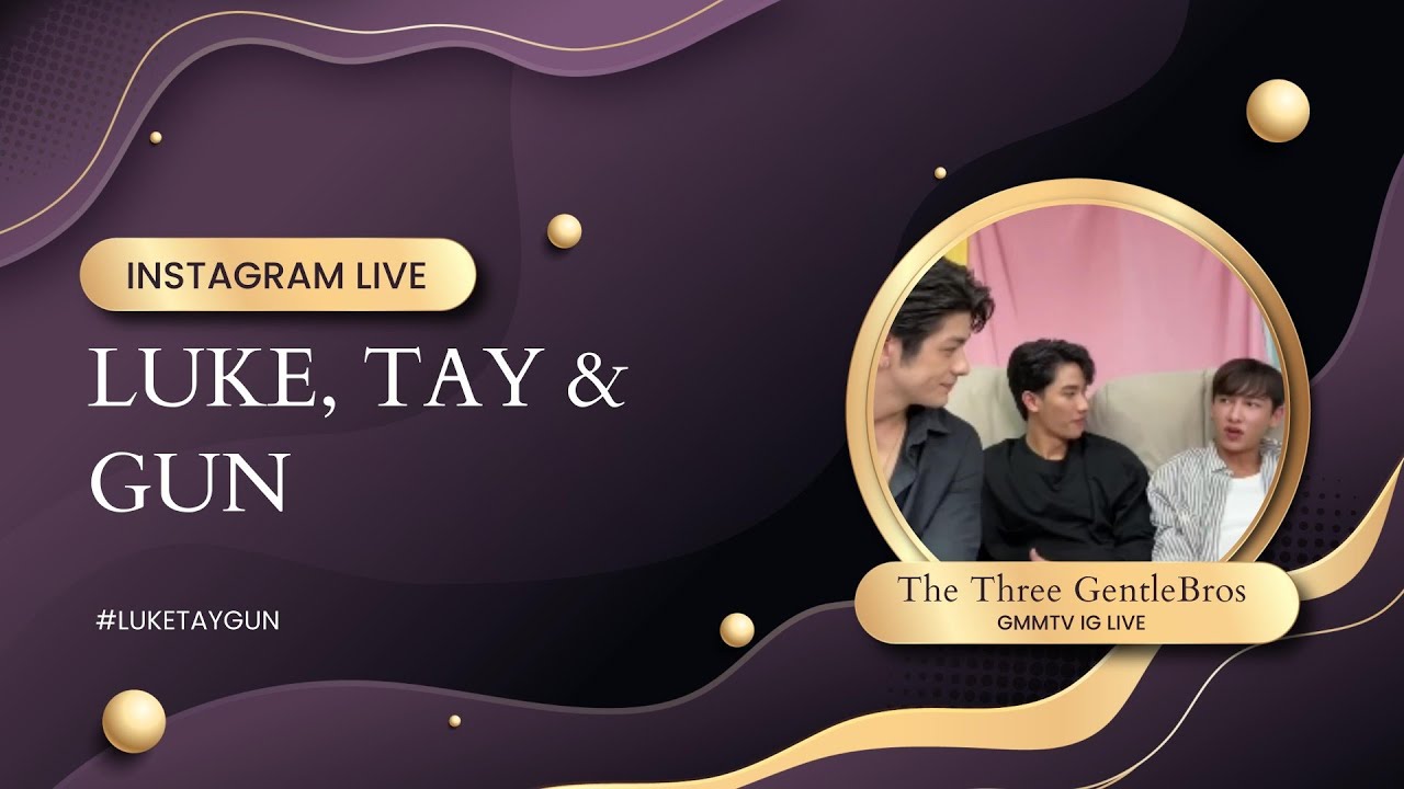 Luke, Tay & Gun | GMMTV Live - YouTube