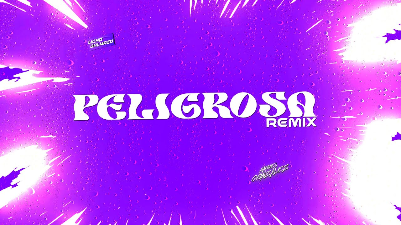PELIGROSA (Remix) FloyyMenor | Licha Dalmazo ft Nahuel Gonzalez - YouTube