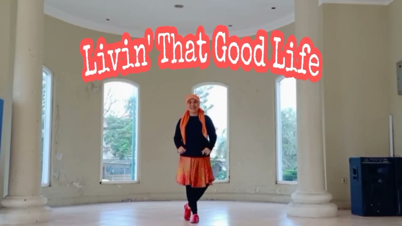 Livin' That Good Life _ Choreographer @Michelle Wright Line dance ( USA ...