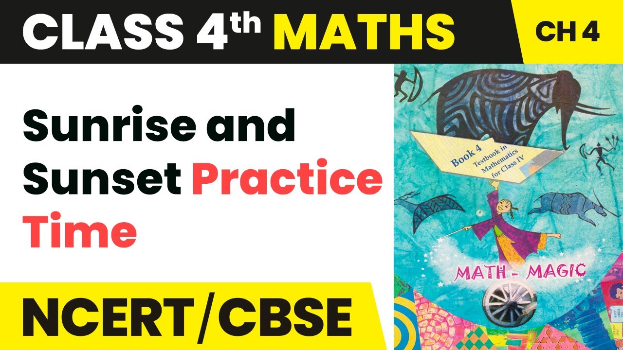Sunrise and Sunset Practice Time - Tick Tick Tick | Class 4 Maths ...