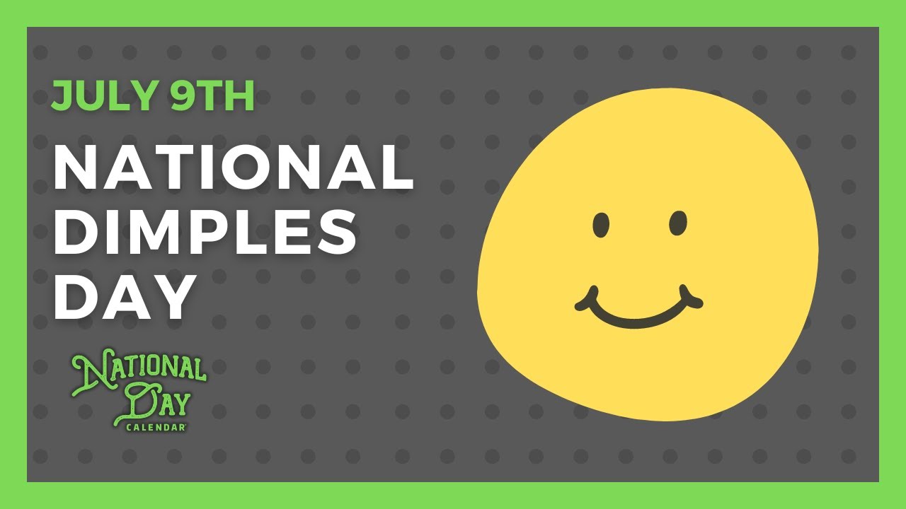 National Dimples Day | July 9th - National Day Calendar - YouTube