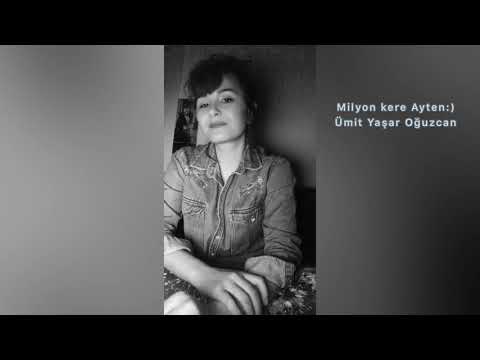Milyon Kere Ayten-Ümit Yaşar Oğuzcan