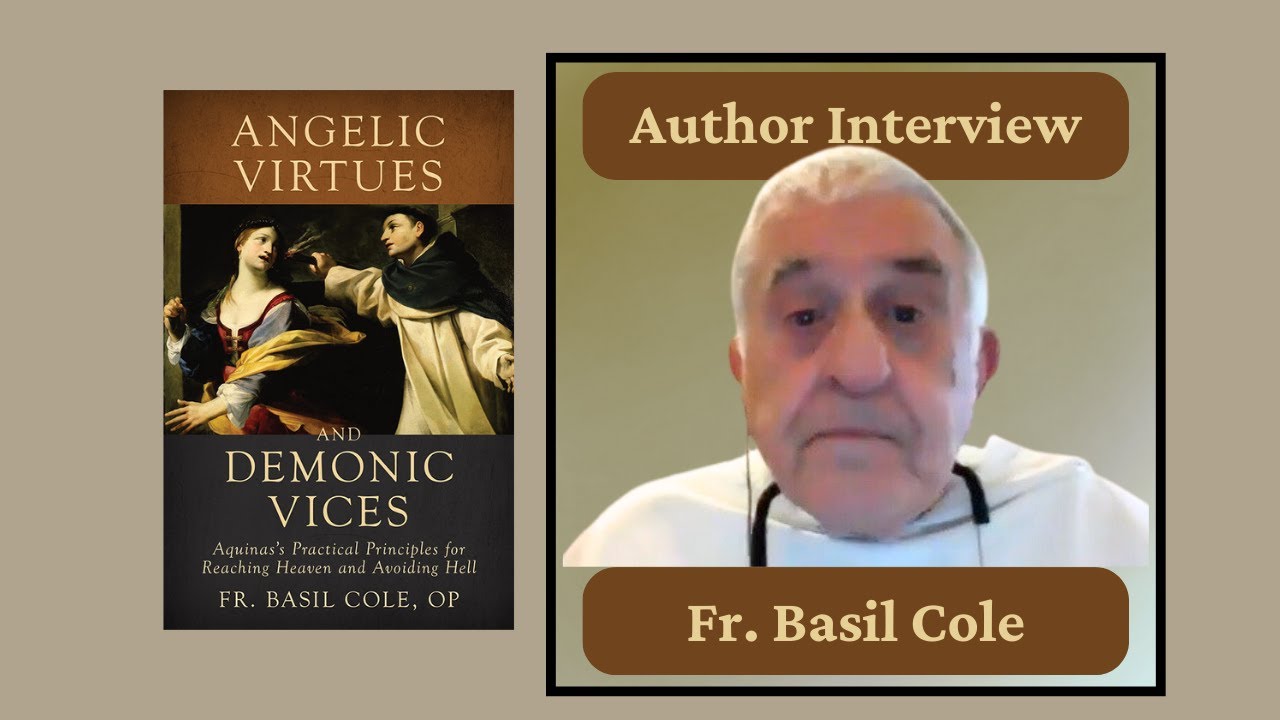 Angelic Virtues and Demonic Vices by Fr. Basil Cole - YouTube