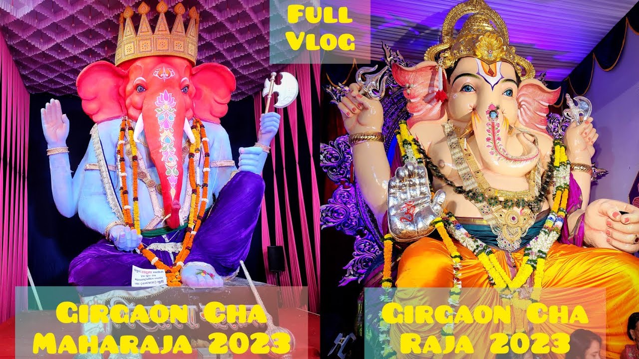 🤩 Girgaon Cha Raja 2023 & Girgaon Cha Maharaja 2023 Full Darshan Vlog 🙏 ...