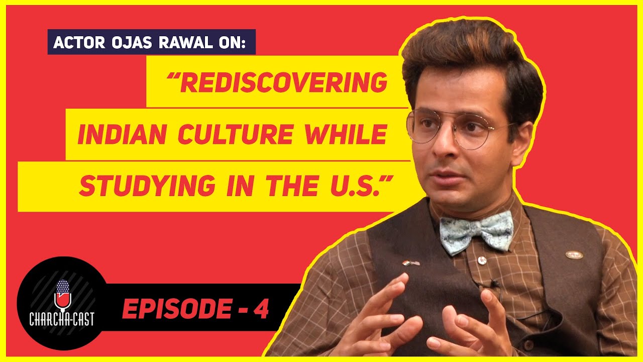 Rediscovering Indian Culture While Studying In The U.S. | Actor Ojas ...