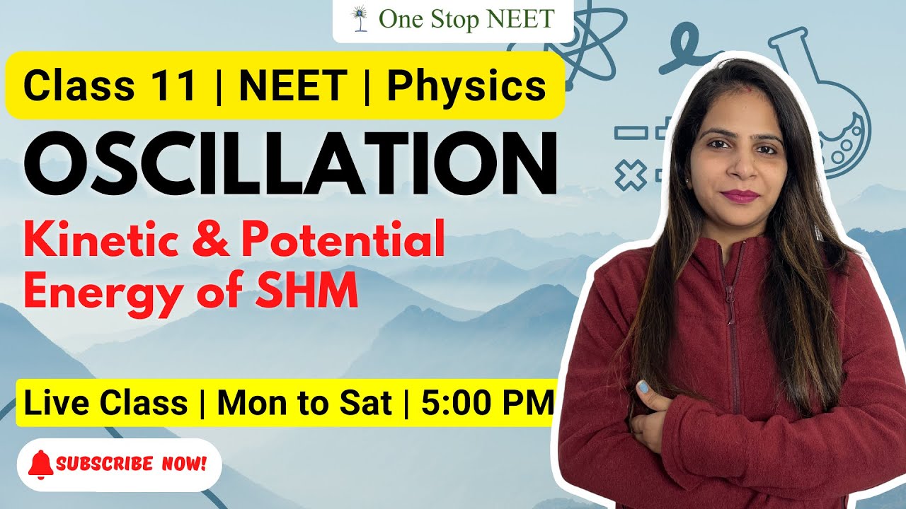 Oscillation | Kinetic & Potential Energy of S.H.M | Aagaz NEET 2024 ...