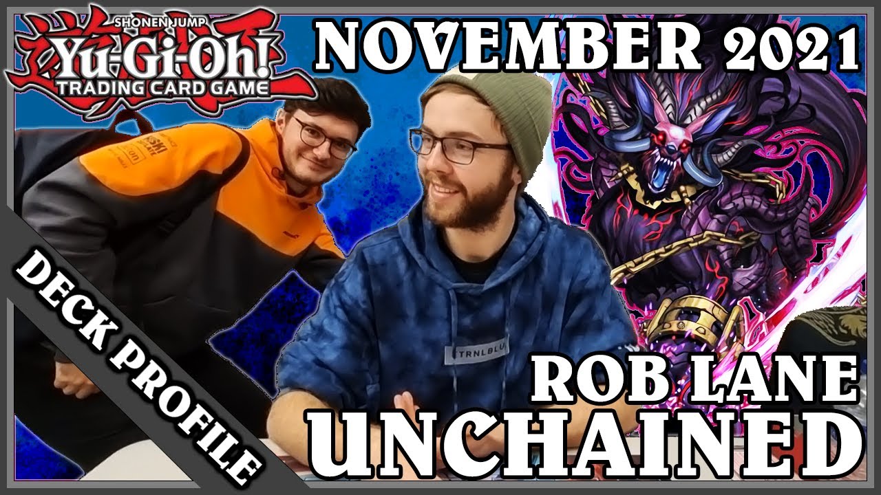 Yu-Gi-Oh! TCG - Unchained Deck Profile - Rob Lane - November 2021 - YouTube