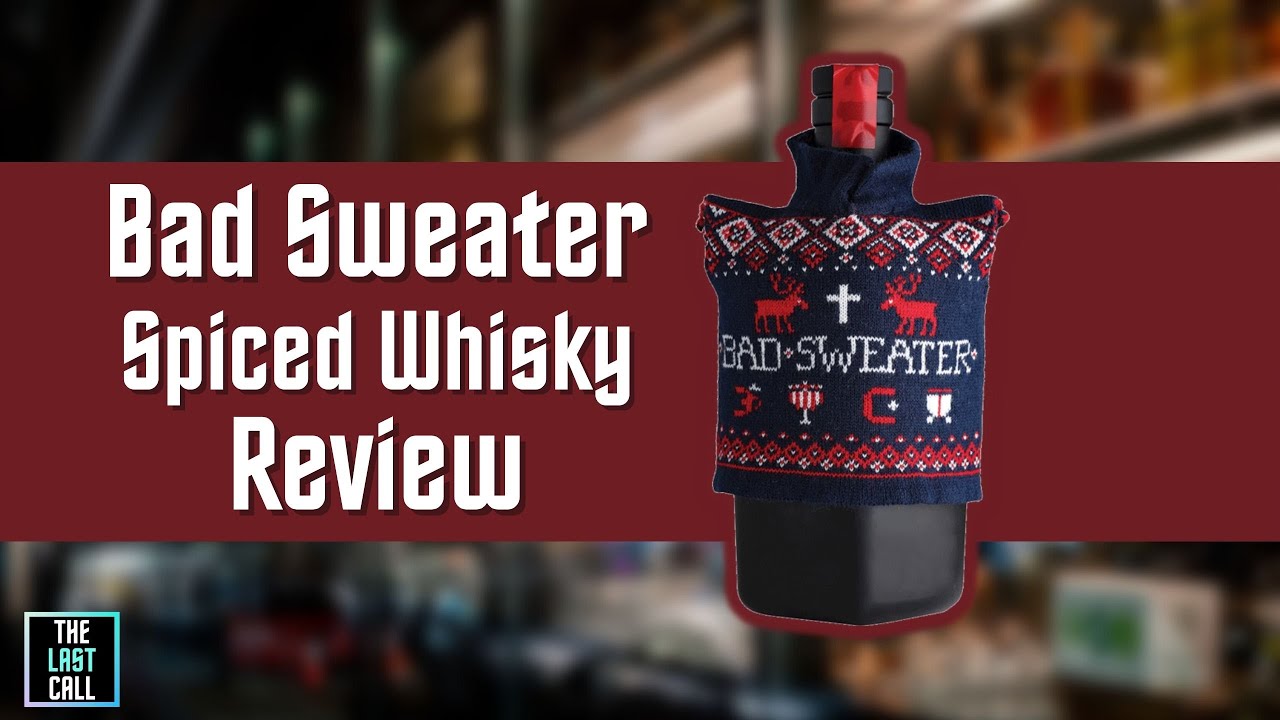 Bad Sweater Spiced Whiskey Review! - YouTube