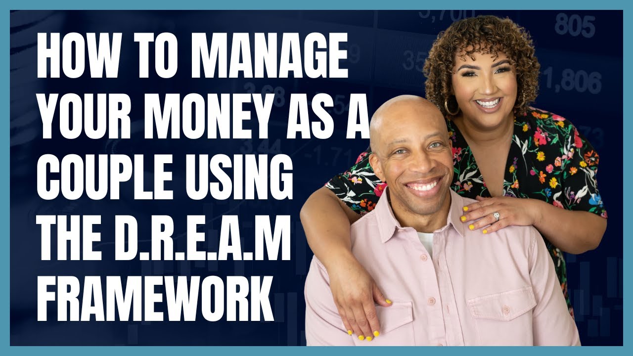(VIDEO) 71: How to Manage Money as a Couple Using the D.R.E.A.M ...