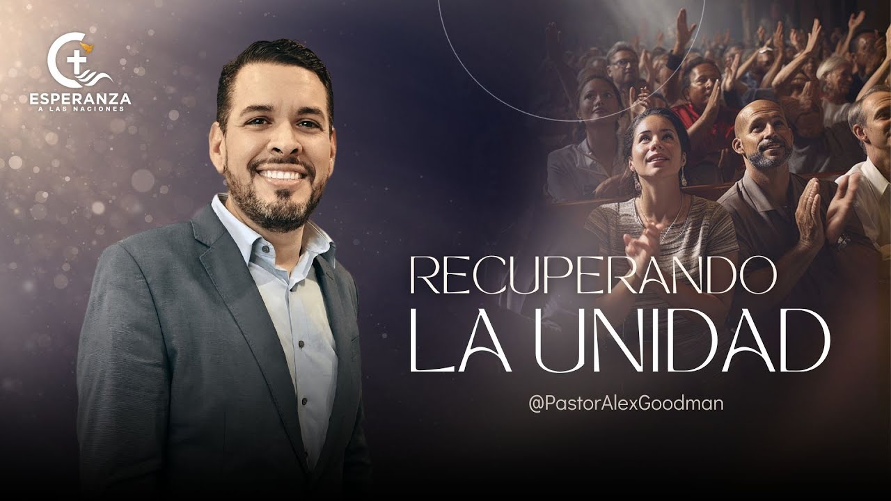Pr. Alex Goodman - Recuperando La Unidad - YouTube