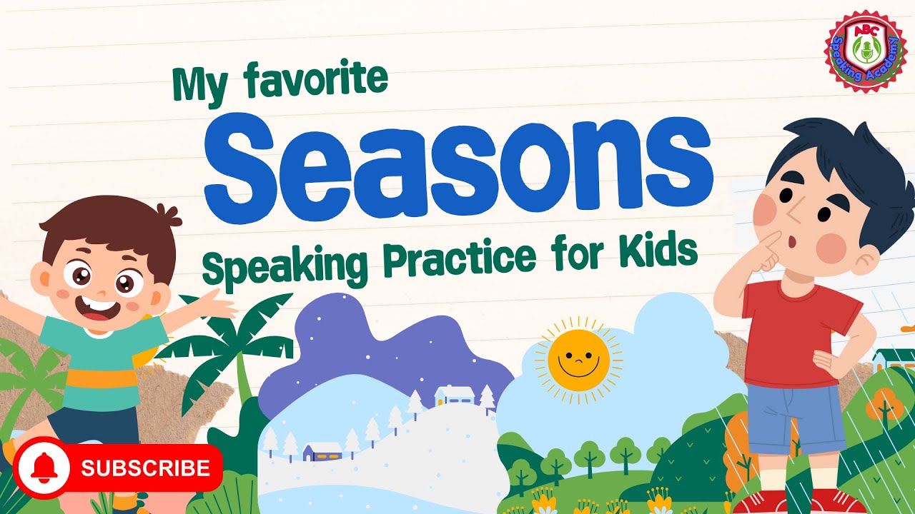 Speaking Practice for Kids | Talk About Your Favorite Seasons | Fun ...