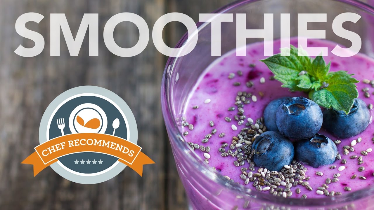 Chef Recommends: Smoothies - YouTube