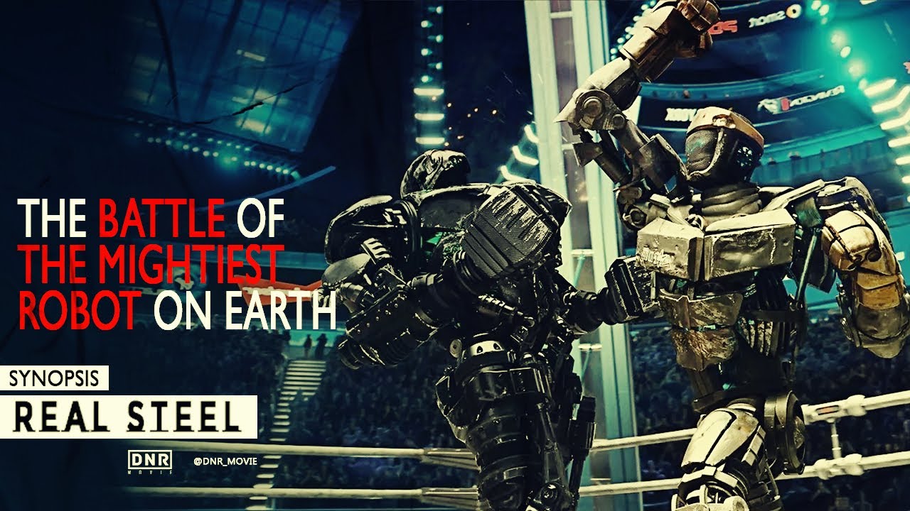 REAL STEEL | THE BATTLE OF THE MIGHTIEST ROBOT ON EARTH | SYNOPSIS ...