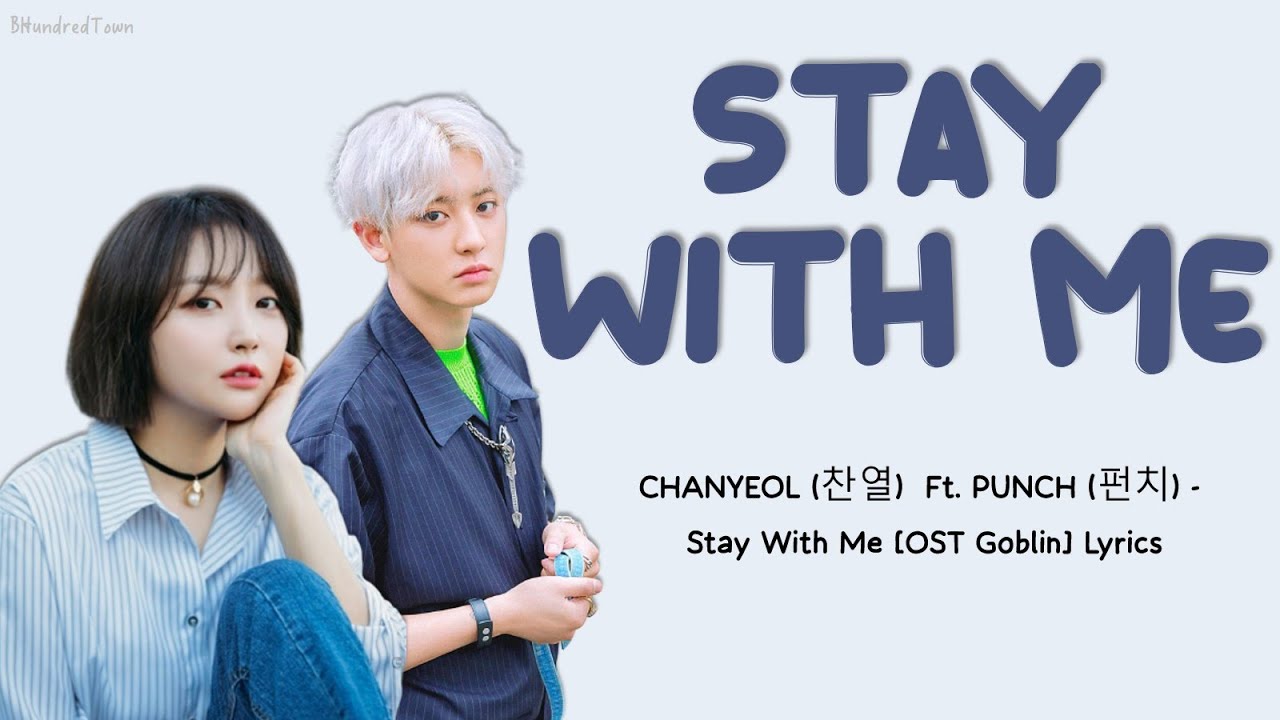 CHANYEOL (찬열) Ft. PUNCH (펀치) - 'Stay With Me' [OST Goblin] Lyrics - YouTube