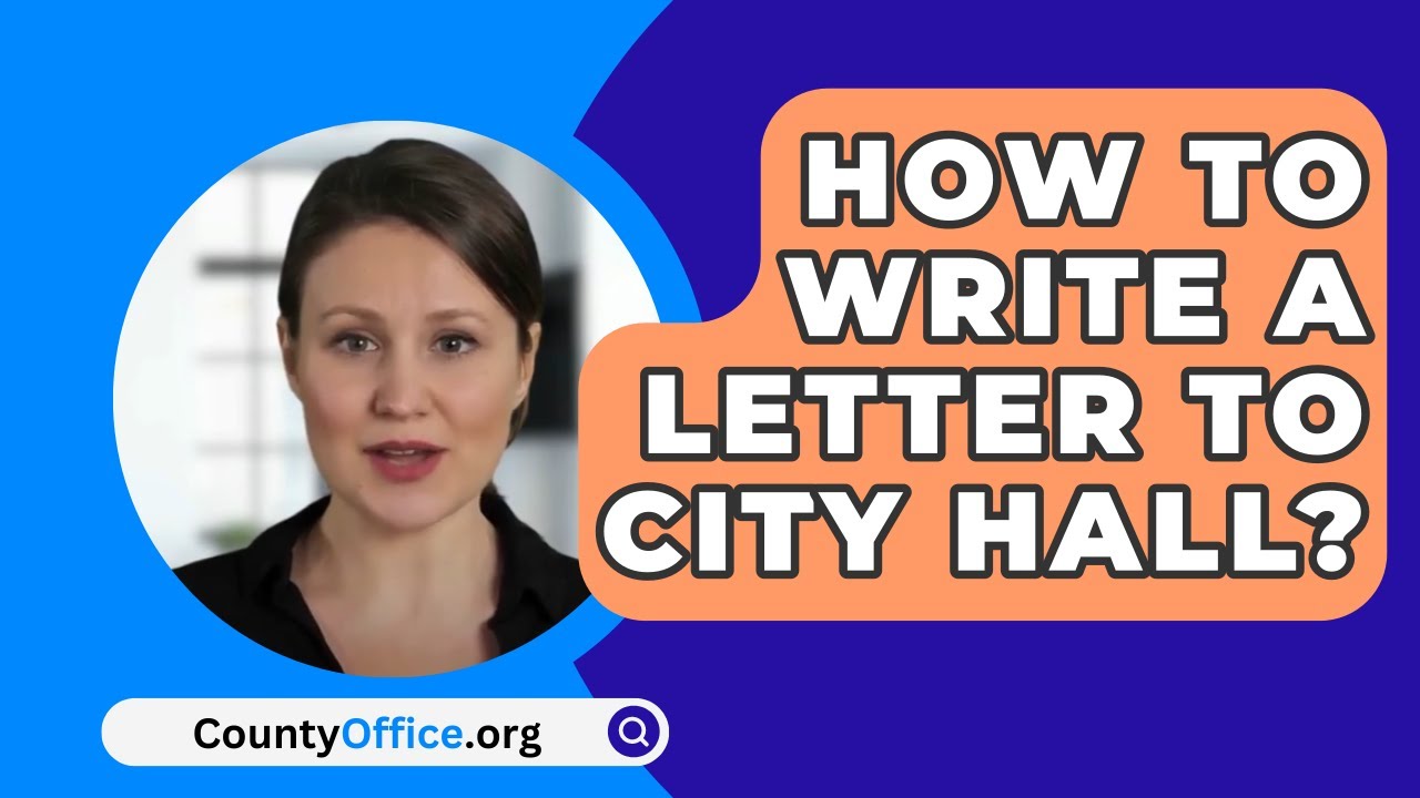 How To Write A Letter To City Hall? - CountyOffice.org - YouTube