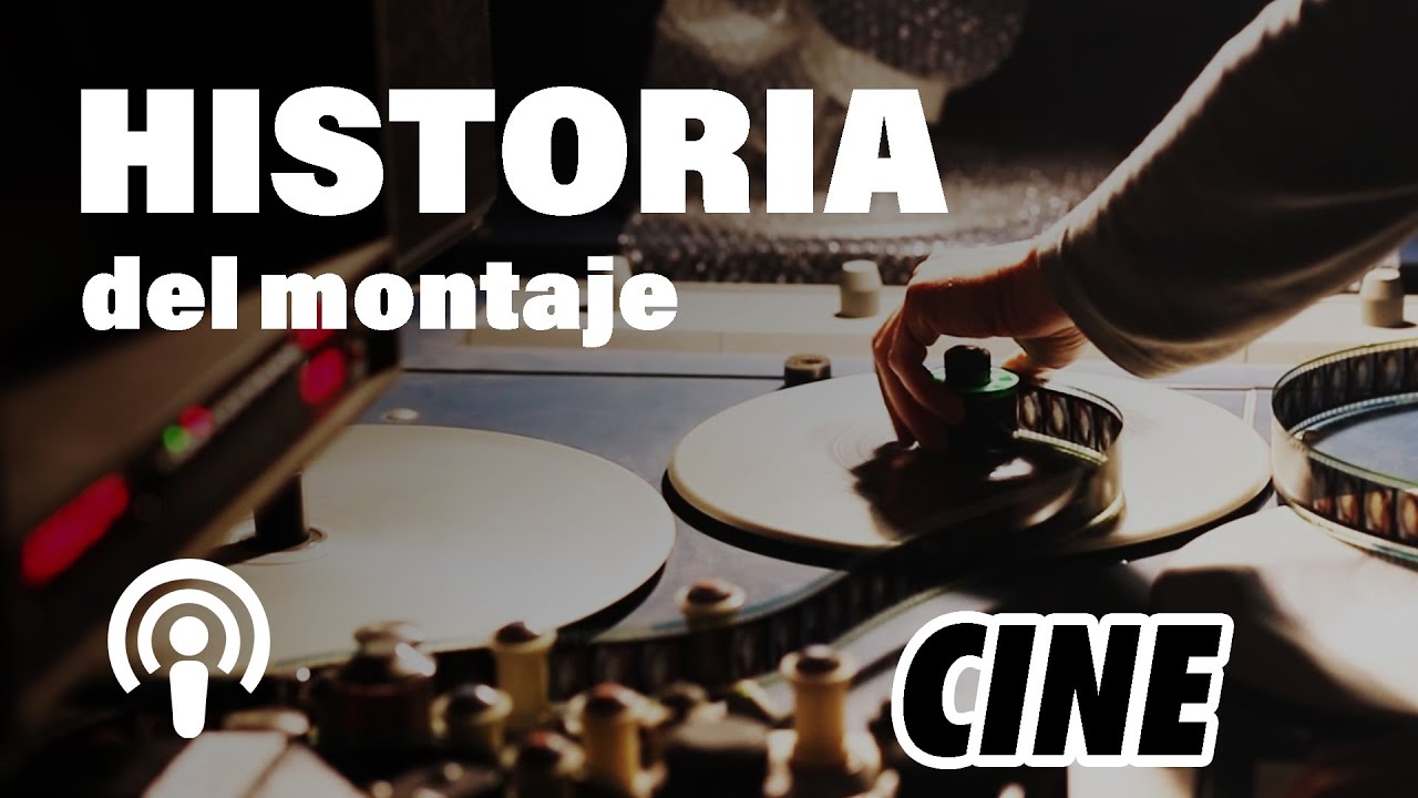 Cap 1 - 🎬 Historia del Montaje, "el arte invisible". - YouTube