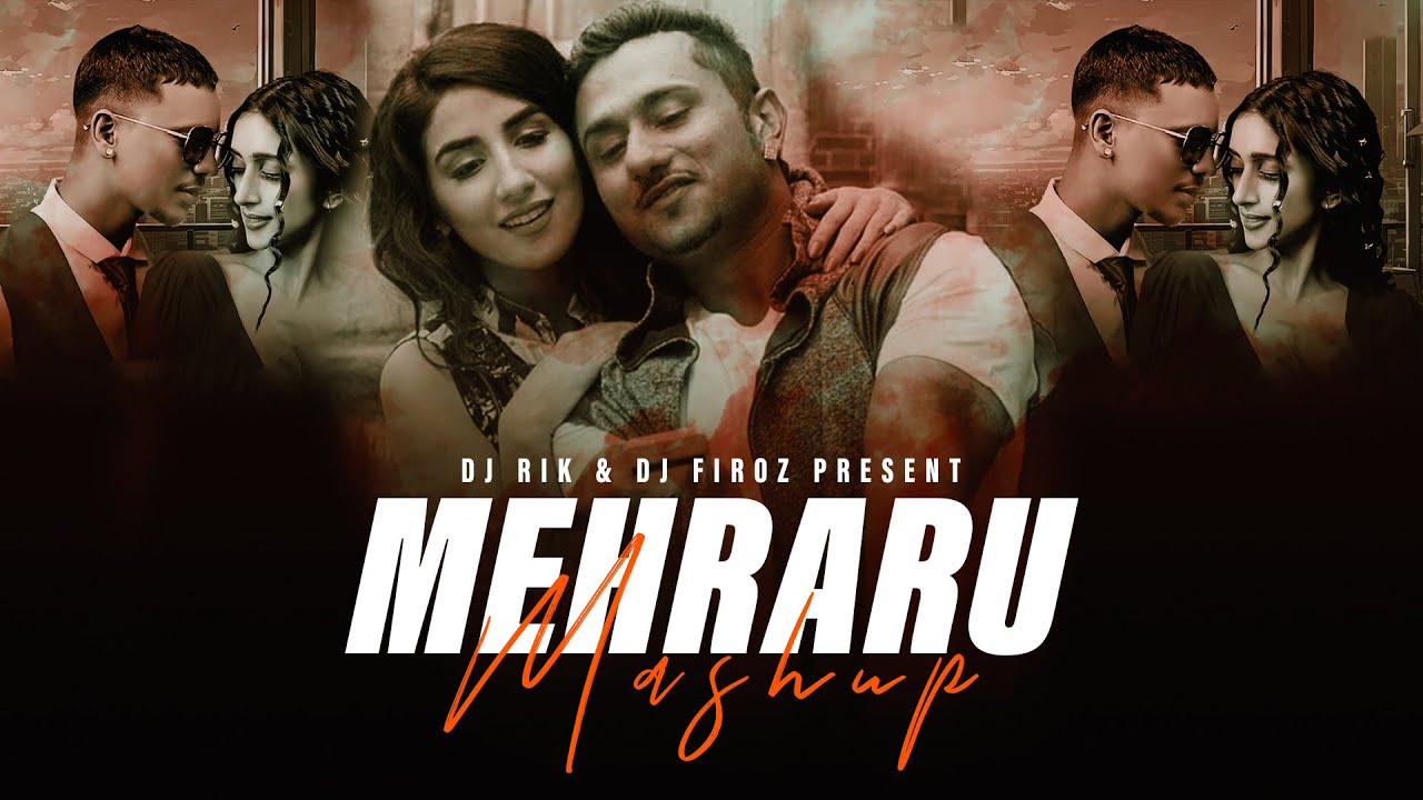 Mehraru Mashup | Yo Yo Honey Singh | Shubham Raj (SBR) | New Mashup ...