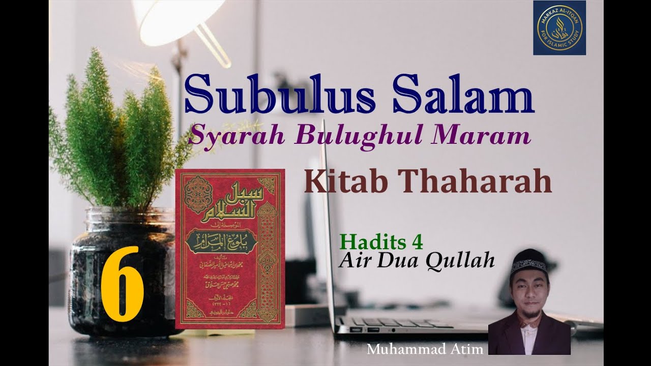 Subulus Salam Syarah Bulughul Maram #6 - Air Dua Qullah (Hadits 4 ...