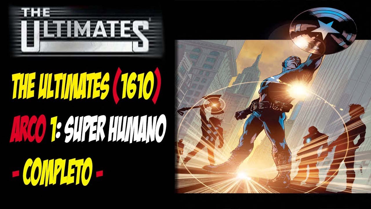 The Ultimates (1610) Arco1: SUPER HUMANO. -COMPLETO- - YouTube
