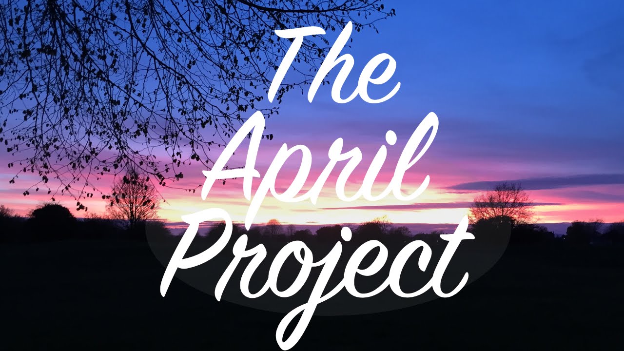 The April Project - YouTube