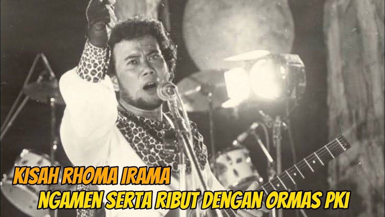 Kisah RHOMA IRAMA Ngamen Serta Ribut Dengan Ormas PKI - YouTube