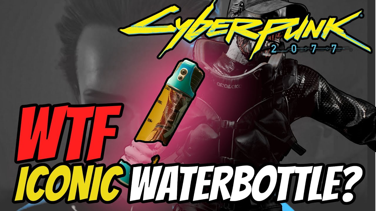 Cyberpunk 2077 Iconic WATERBOTTLE!? WTF cyberpunk Filter Gag - YouTube