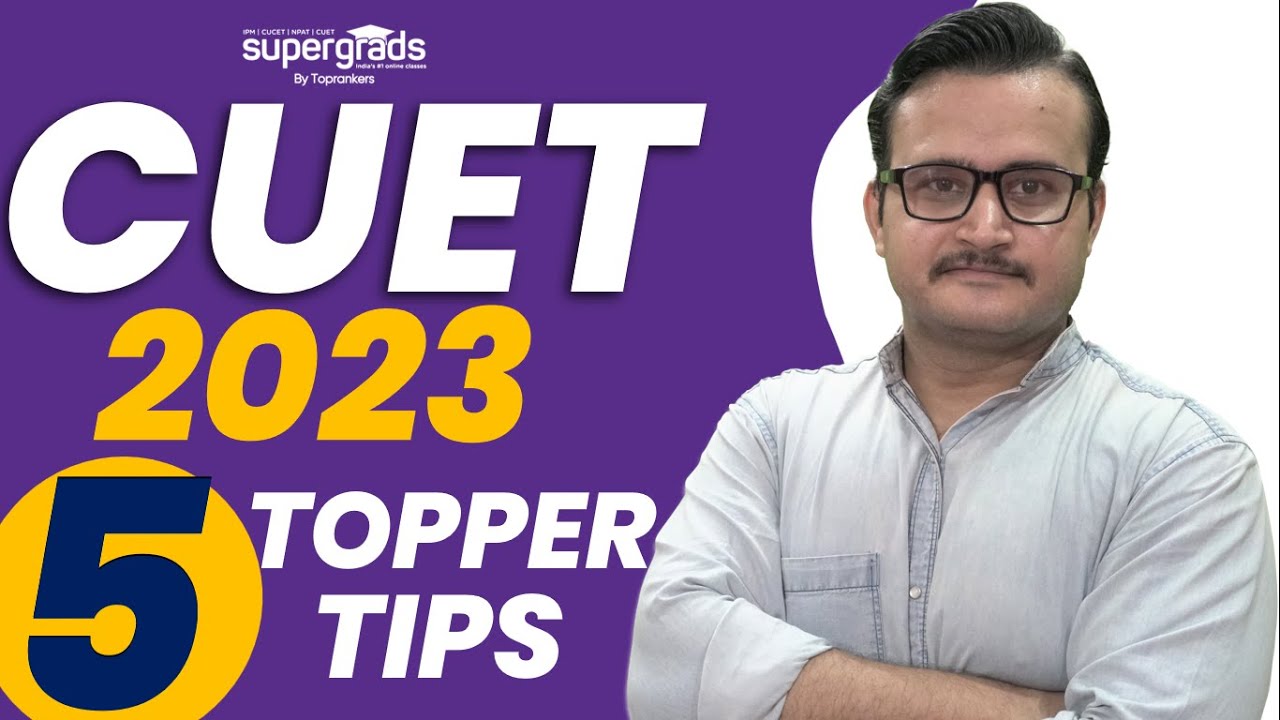 Cuet 2023 Exam Preparation 5 Toppers Tips For Cuet 2023 Preparation