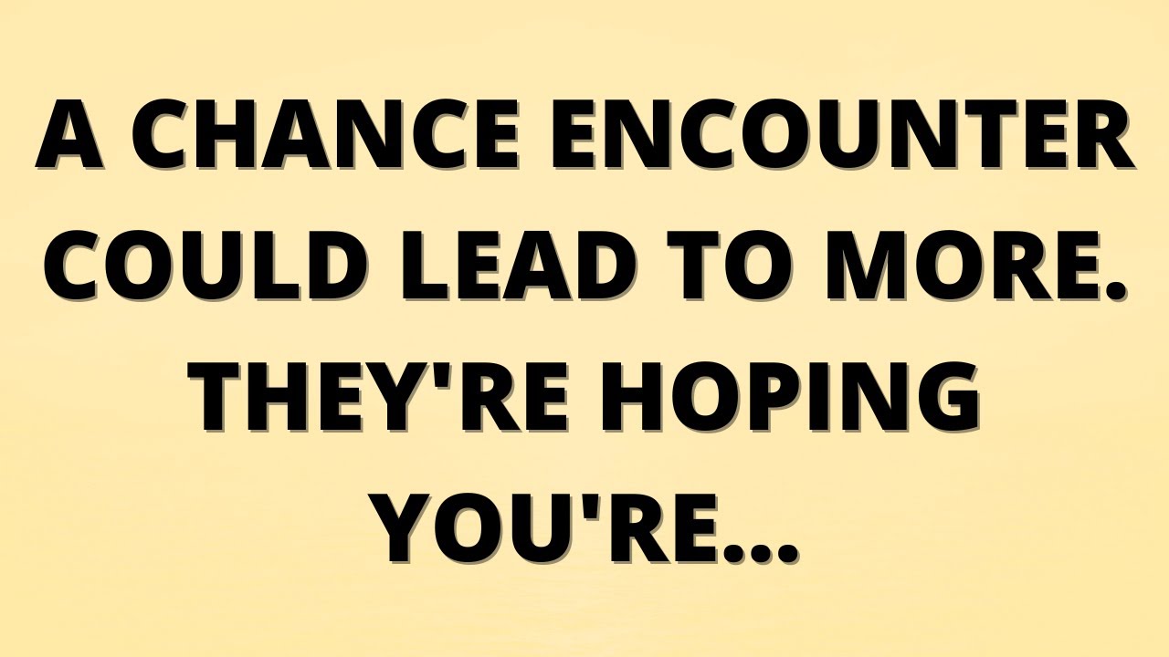💌 A chance encounter could lead to more. They're hoping you're... - YouTube