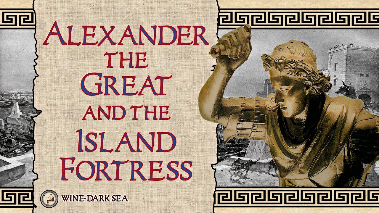 Alexander the Great and the Island Fortress: The Siege of Tyre | A Tale ...