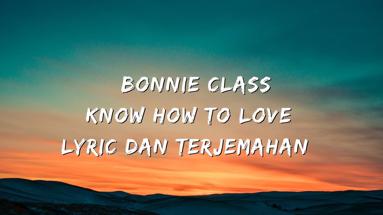 Bonnie Class Know How To Love - YouTube