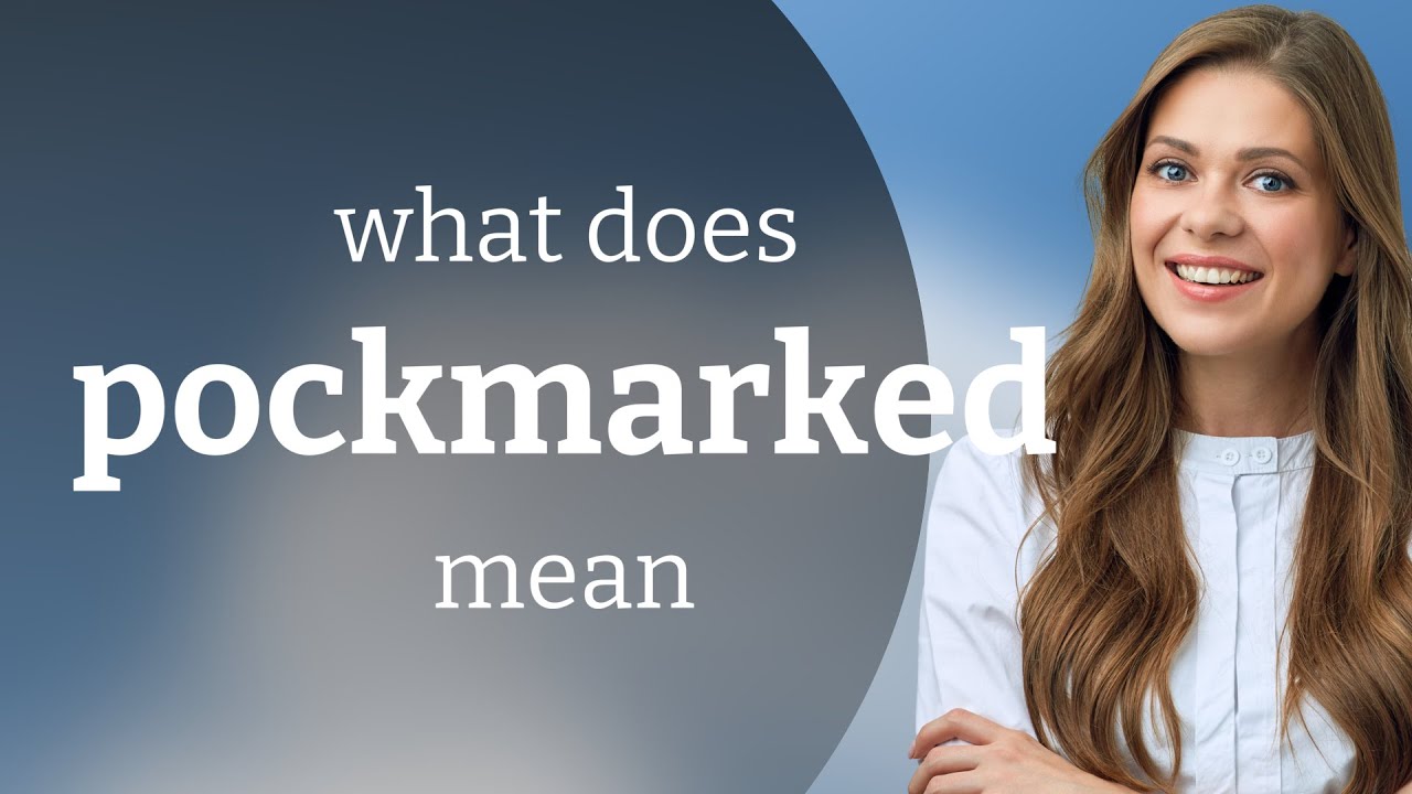 Pockmarked | definition of POCKMARKED - YouTube