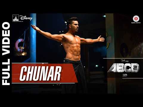 Chunar Full Song | Disney's ABCD 2 | Varun Dhawan - Shraddha Kapoor | Arijit Singh | Sachin - Jigar