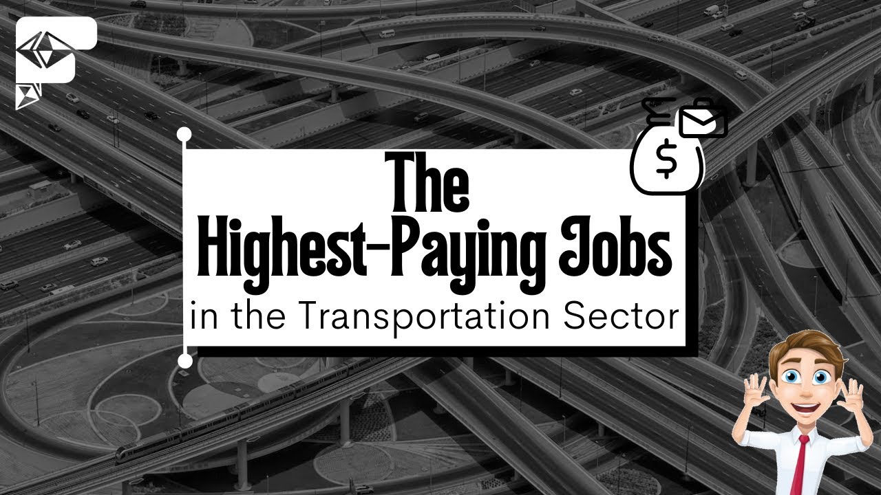 The Highest-Paying Jobs in the Transportation Sector - YouTube