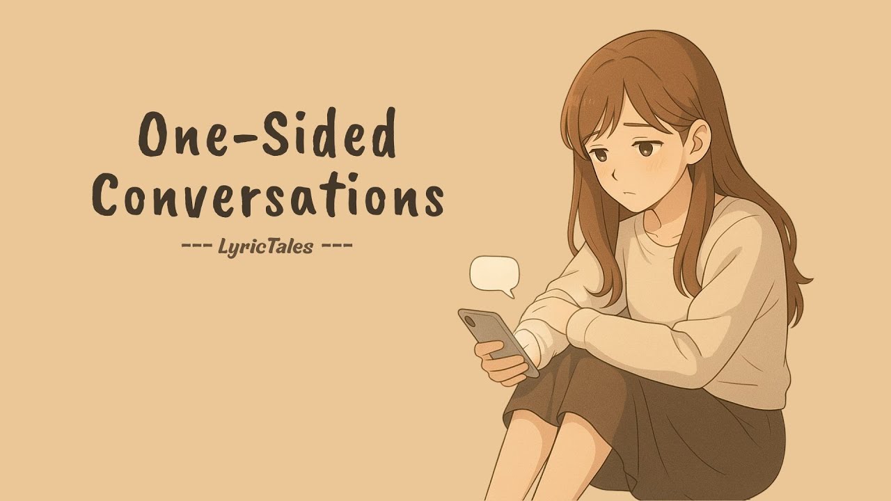 One-Sided Conversations | The Most Honest Song About Loving Alone ...