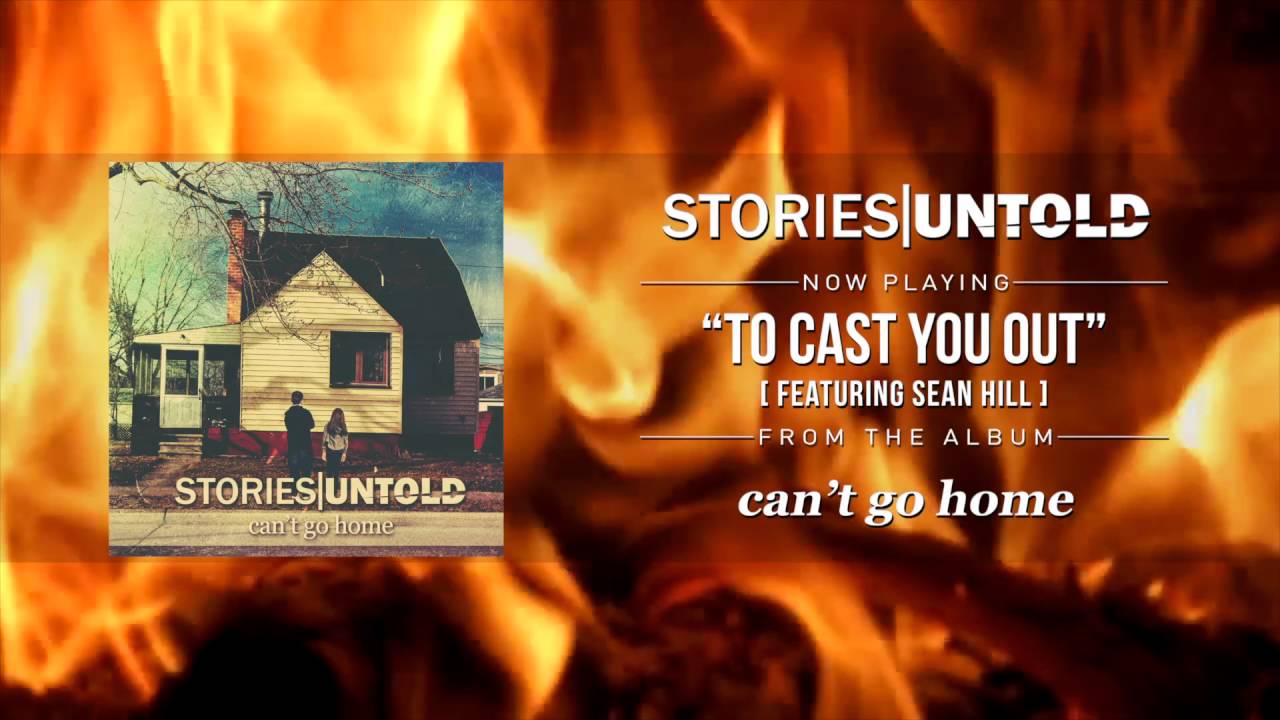 Stories Untold - "To Cast You Out" feat. Sean Hill (Full Album Stream ...