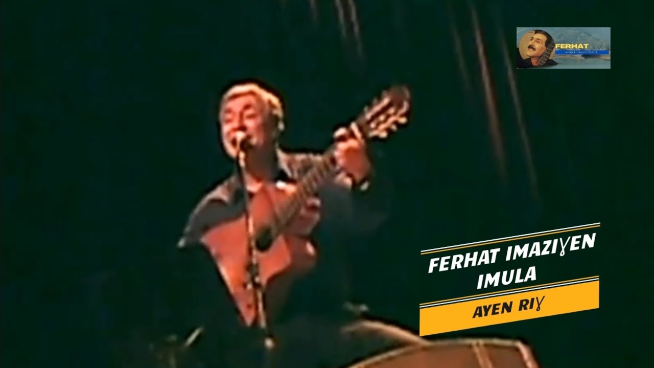Ferhat Imaziɣen Imula (Ayen Riɣ) en 2008 - YouTube
