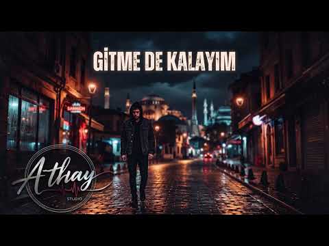 AtHay - Gitme De Kalayım