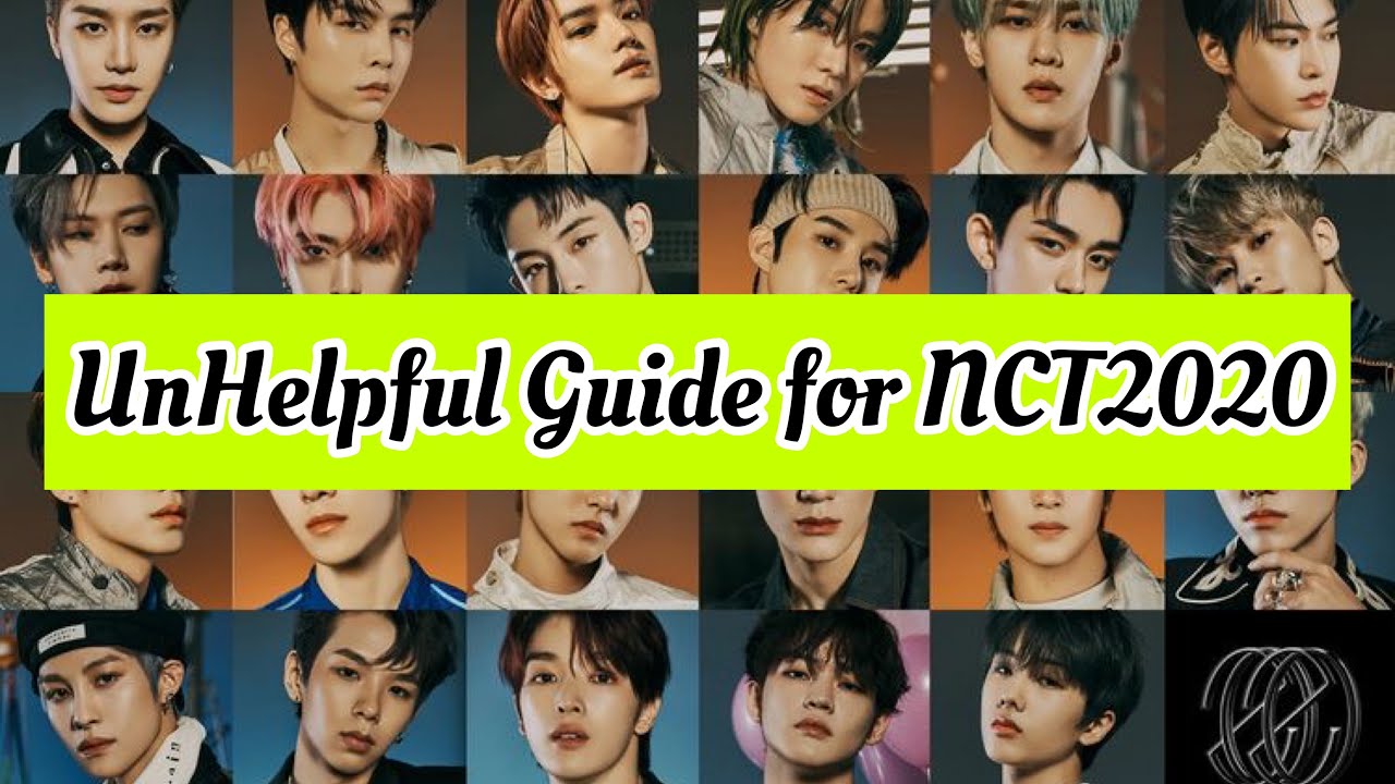 (un)helpful guide for NCT2020 | NCT 2021 :) - YouTube