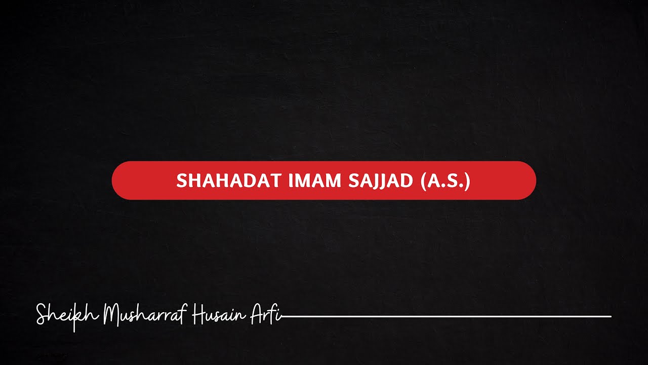 SHAHADAT IMAM SAJJAD (A.S.) - YouTube