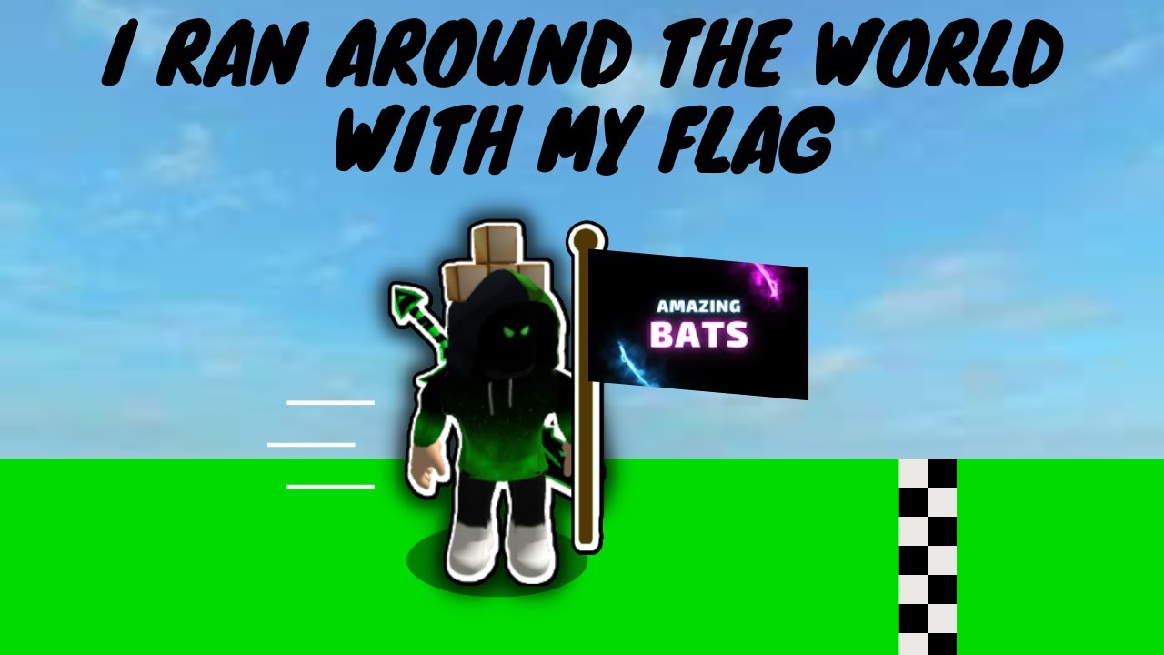 I Ran Around The World With My Flag (Roblox Flag Race) - YouTube
