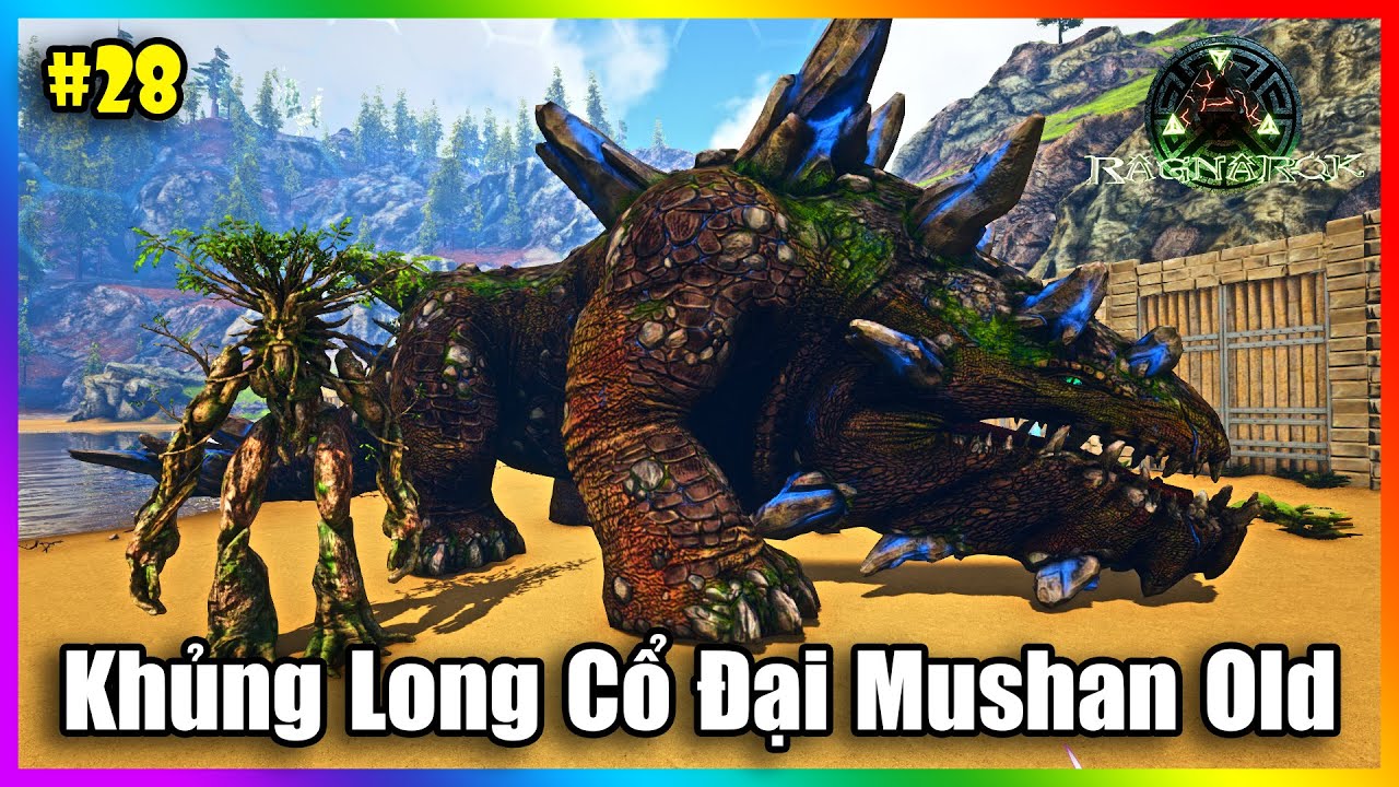 ARK: Abyss #28 - Thu Phục Thần Mộc Treant Old, Khủng Long Cổ Đại Mushan ...