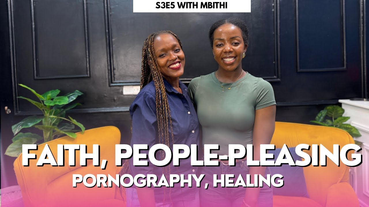 Soaring above it all: Faith, Purpose, Pornography, People-pleasing, Healing ft Miracle Mbithi ...