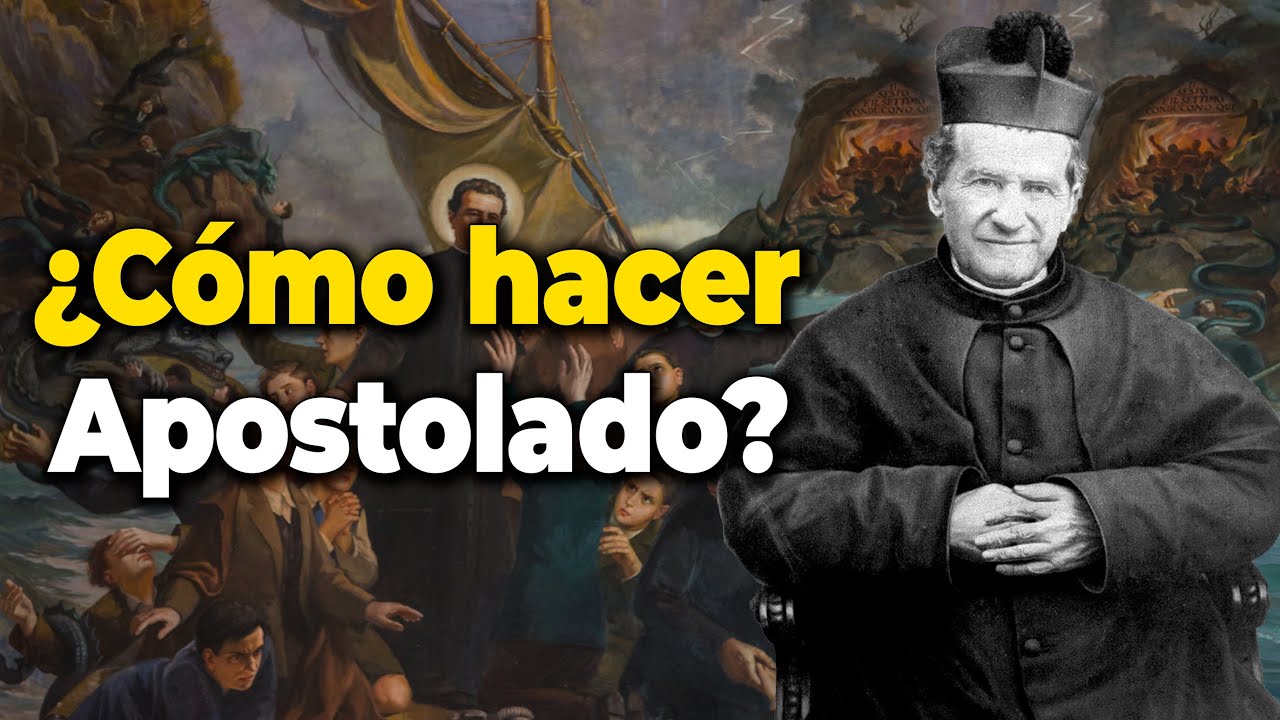 ¿Cómo hacer apostolado? Consejo de San Juan Bosco. - YouTube