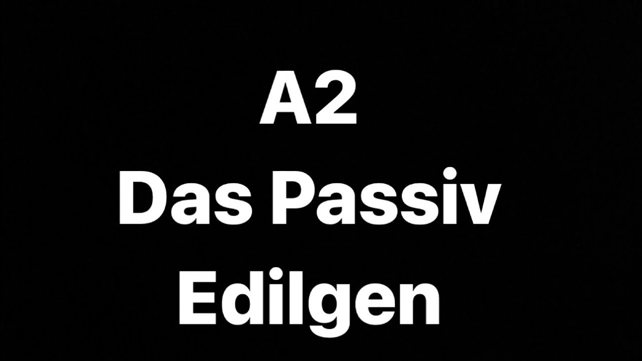 Das Passiv A2 Türkce anlatim (Yasar Deniz) - YouTube
