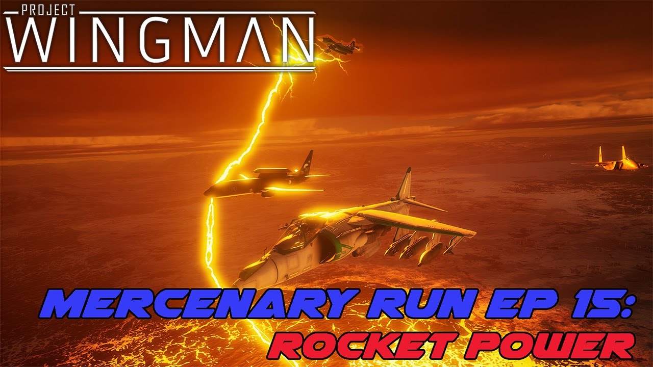 Project Wingman Mercenary Run Ep 15: Rocket Power - YouTube