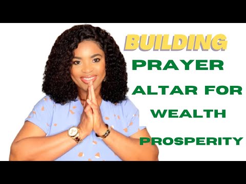 BUILDING A PRAYER ALTAR FOR WEALTH PROSPERITY AND FINANCIAL ...