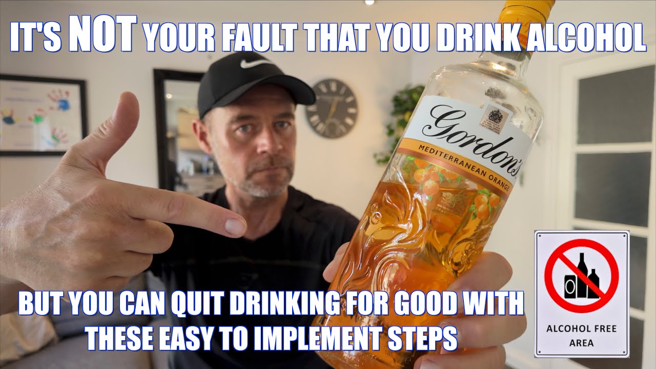 ITS NOT YOUR FAULT THAT YOU DRINK ALCOHOL | BUT YOU CAN QUIT DRINKING ...